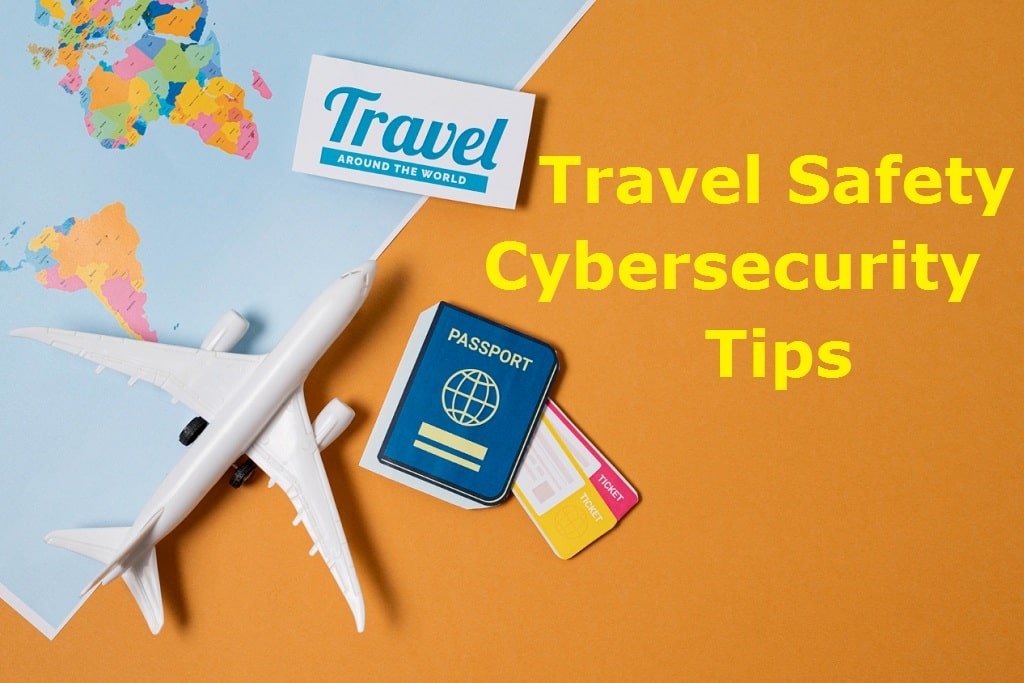 8 Travel Safety Cybersecurity Tips to Follow - IT Infosys UK